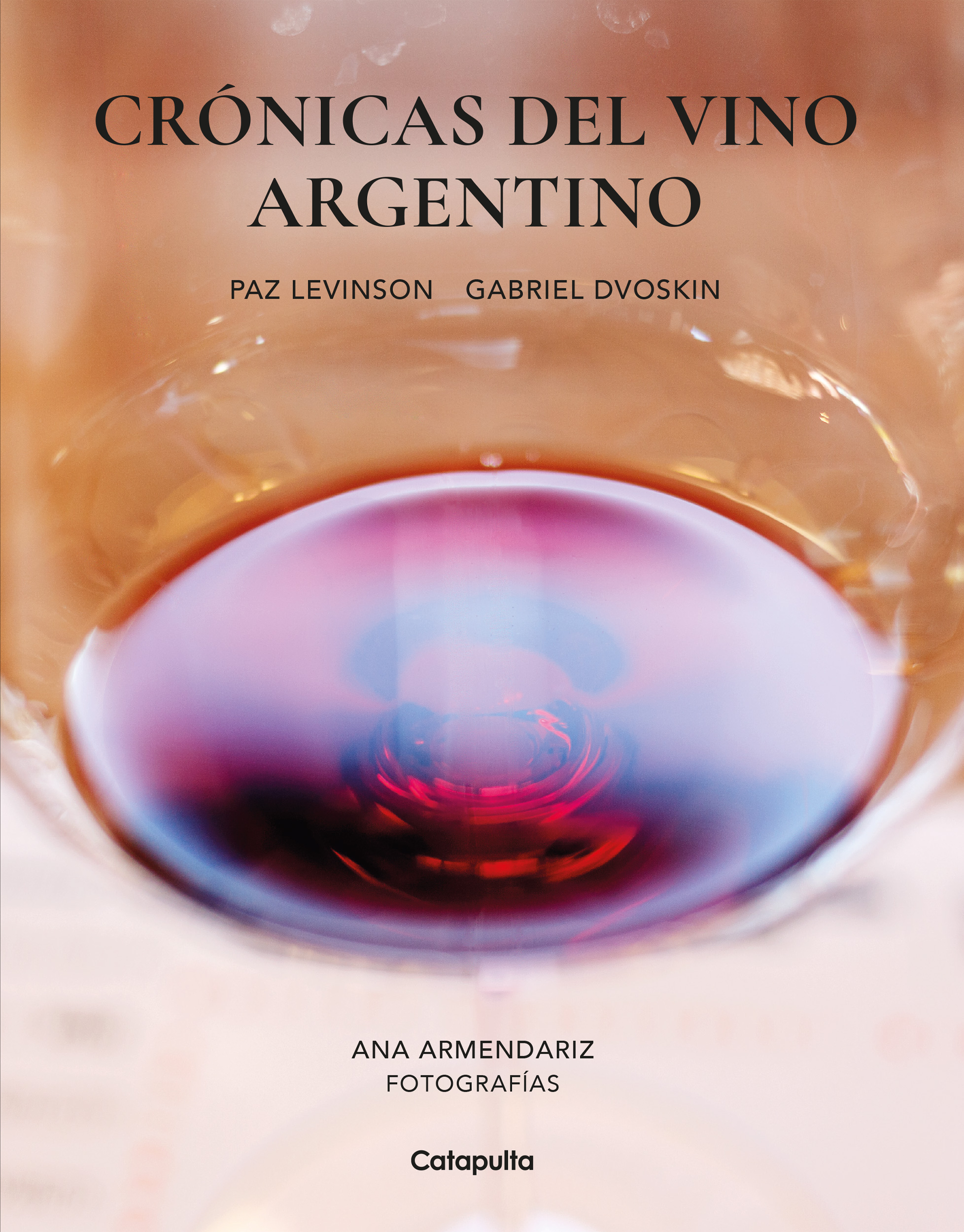 “Crónicas del vino argentino”, el nuevo libro de Paz Levinson y Gabriel ...